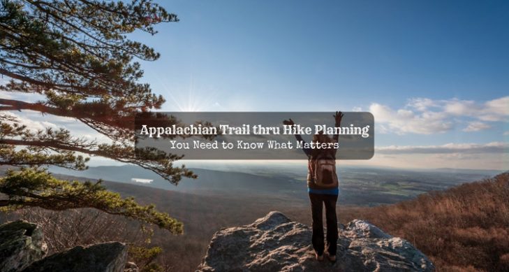 Appalachian Trail thru Hike Planning: You Need to Know What Matters