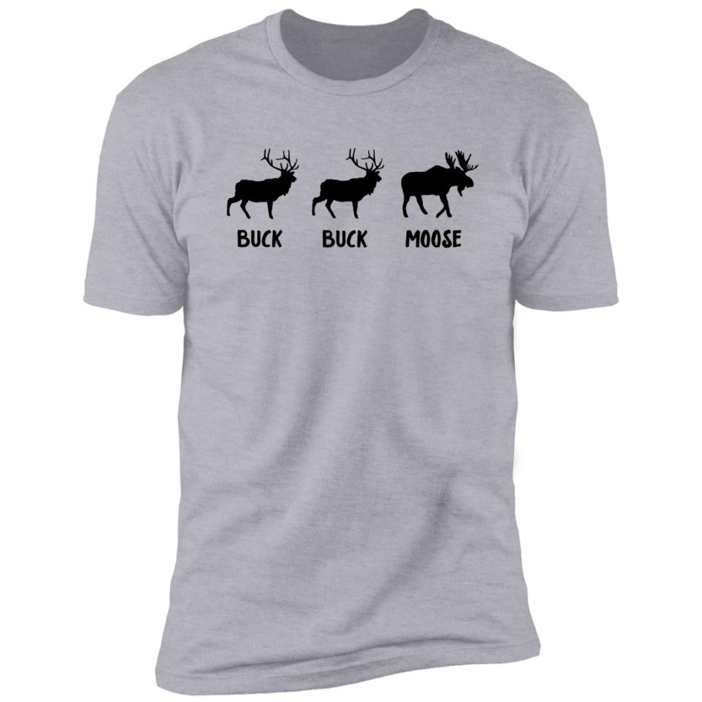 Buck Buck Moose - Moose Humor T-Shirt