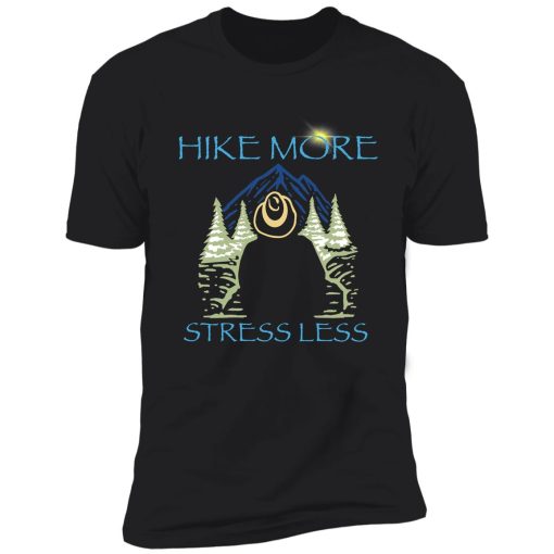 Hike More Stress Less T-Shirt
